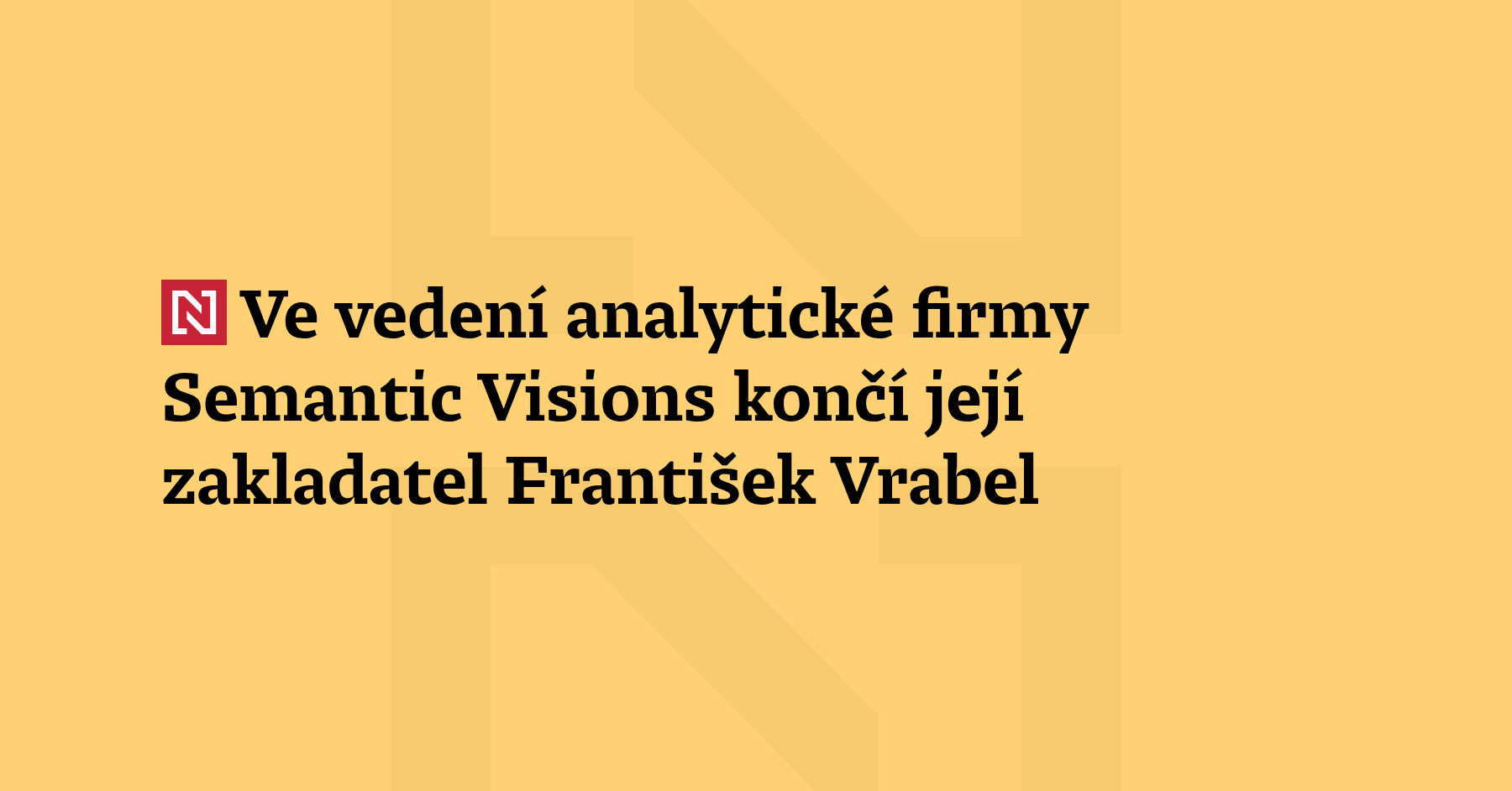 Ve vedení analytické firmy Semantic Visions končí její zakladatel ...