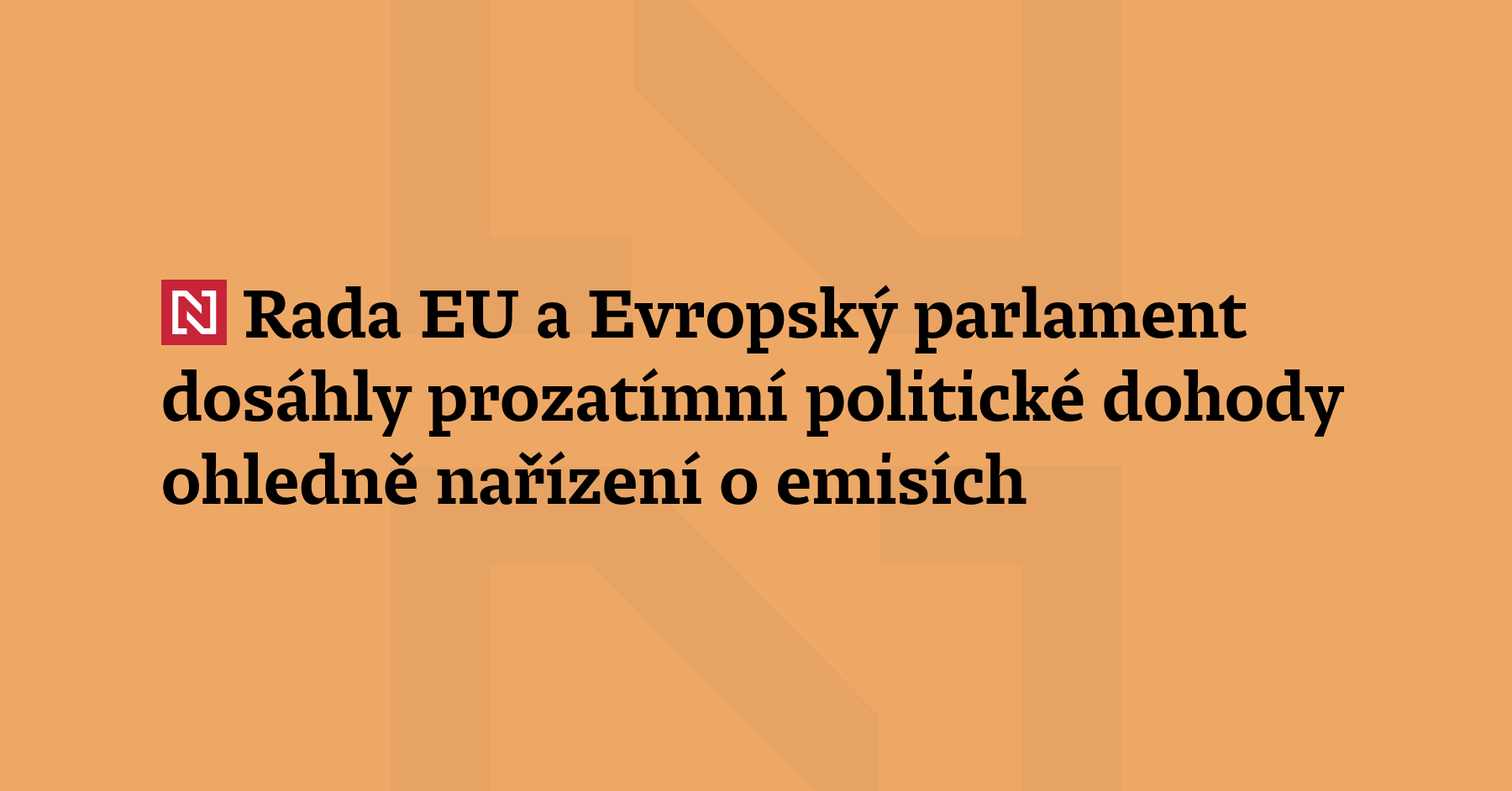 Rada EU a Evropský parlament dosáhly prozatímní politické dohody ...