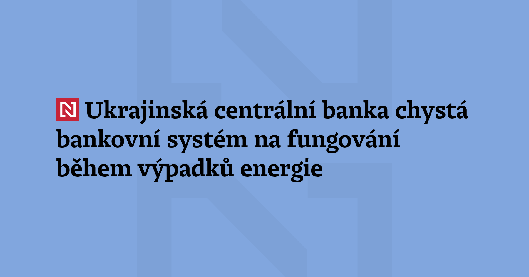 Ukrajinská centrální banka chystá bankovní systém na fungování během ...