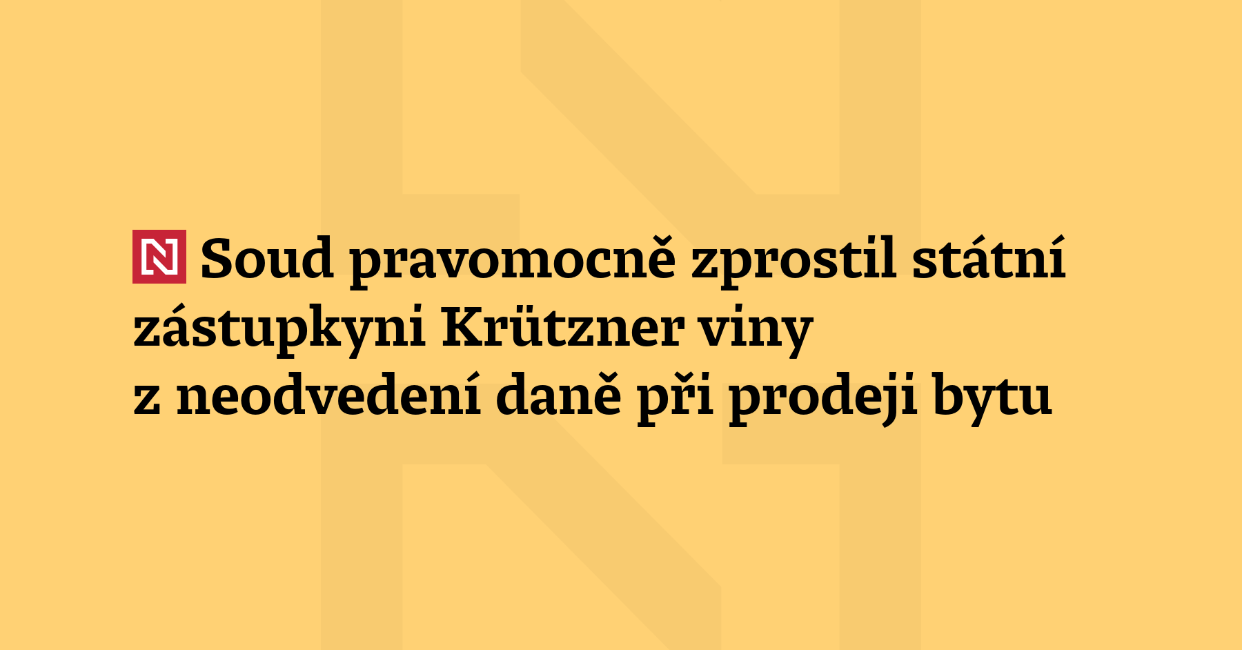 Soud pravomocně zprostil státní zástupkyni Krützner viny z neodvedení daně při prodeji bytu