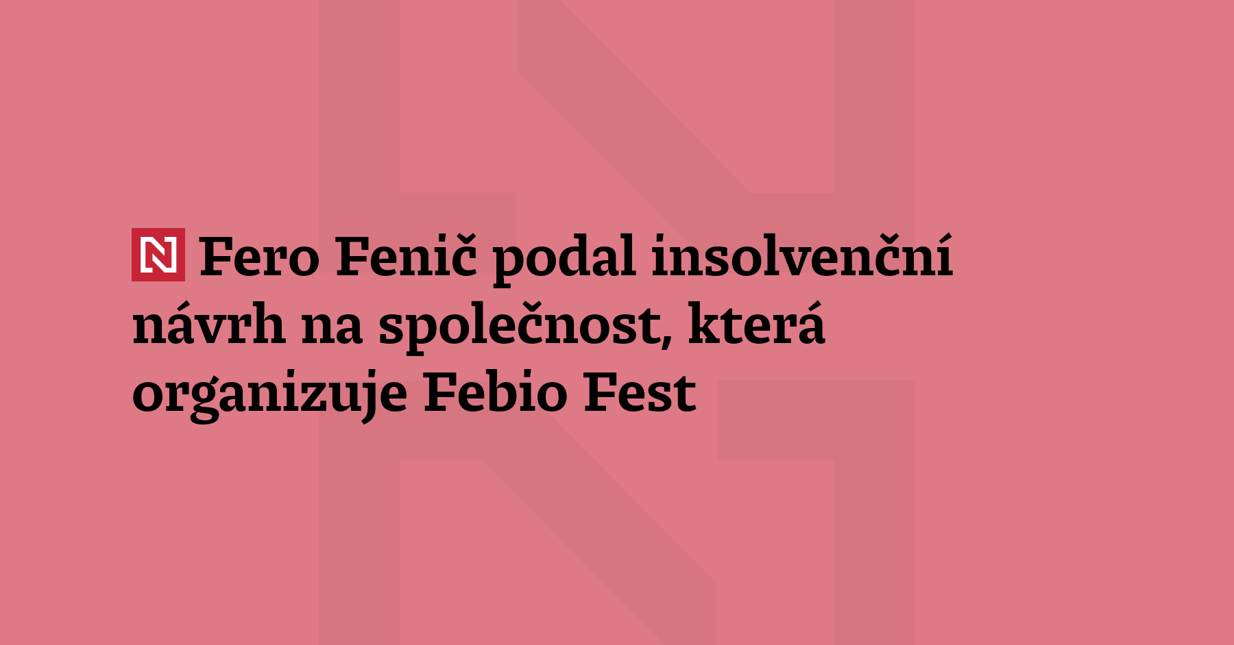 Fero Fenič podal insolvenční návrh na společnost, která organizuje ...