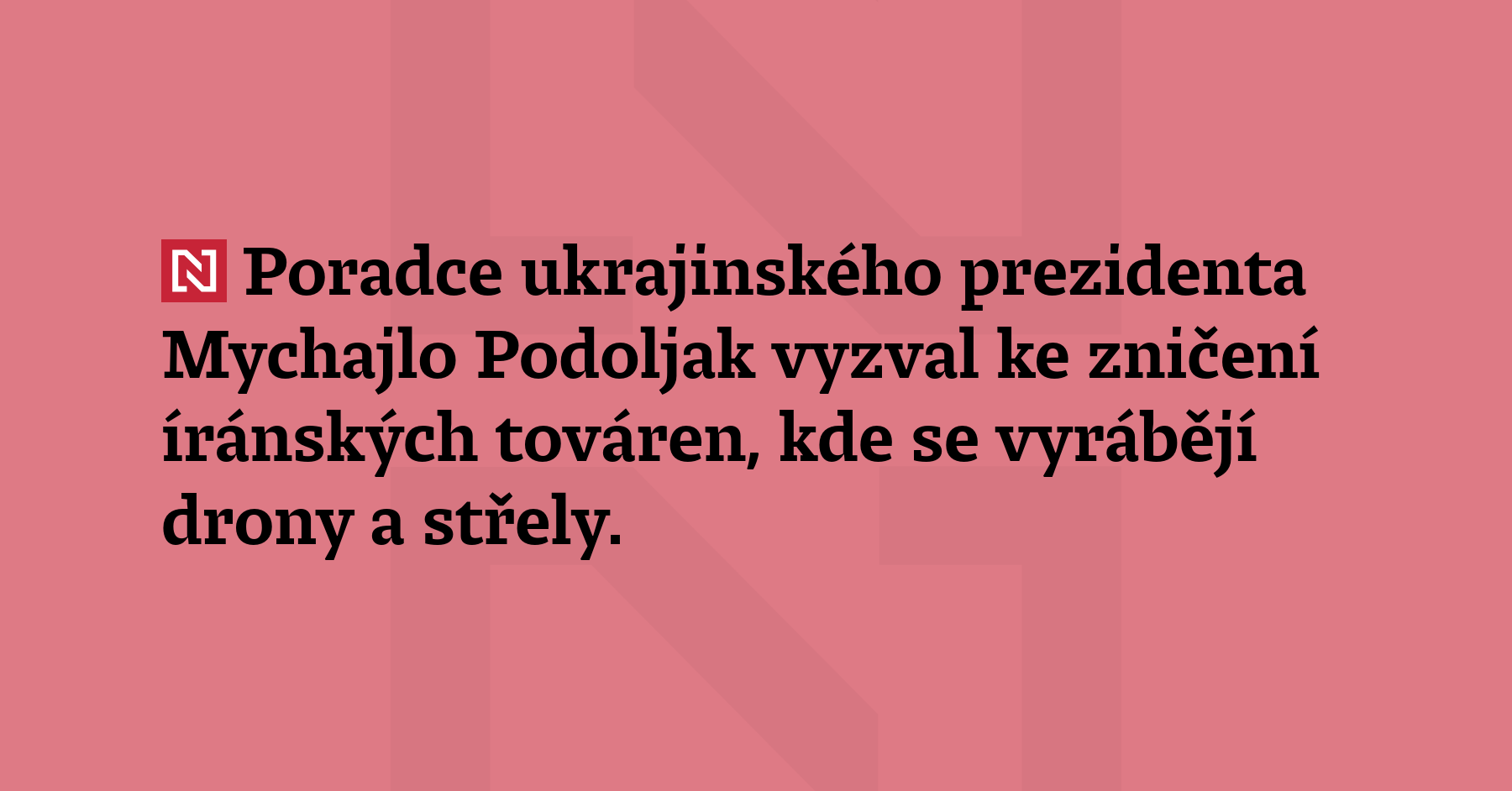 Poradce ukrajinského prezidenta Mychajlo Podoljak vyzval ke zničení ...