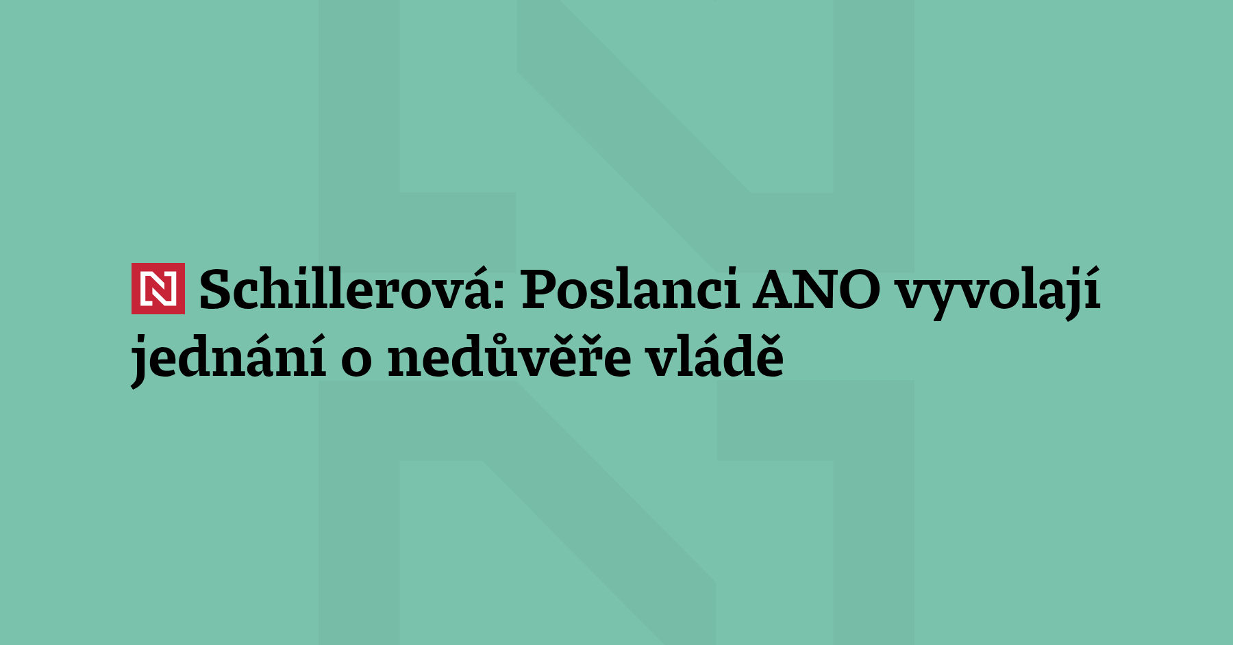 Schillerová: Poslanci ANO vyvolají jednání o nedůvěře vládě