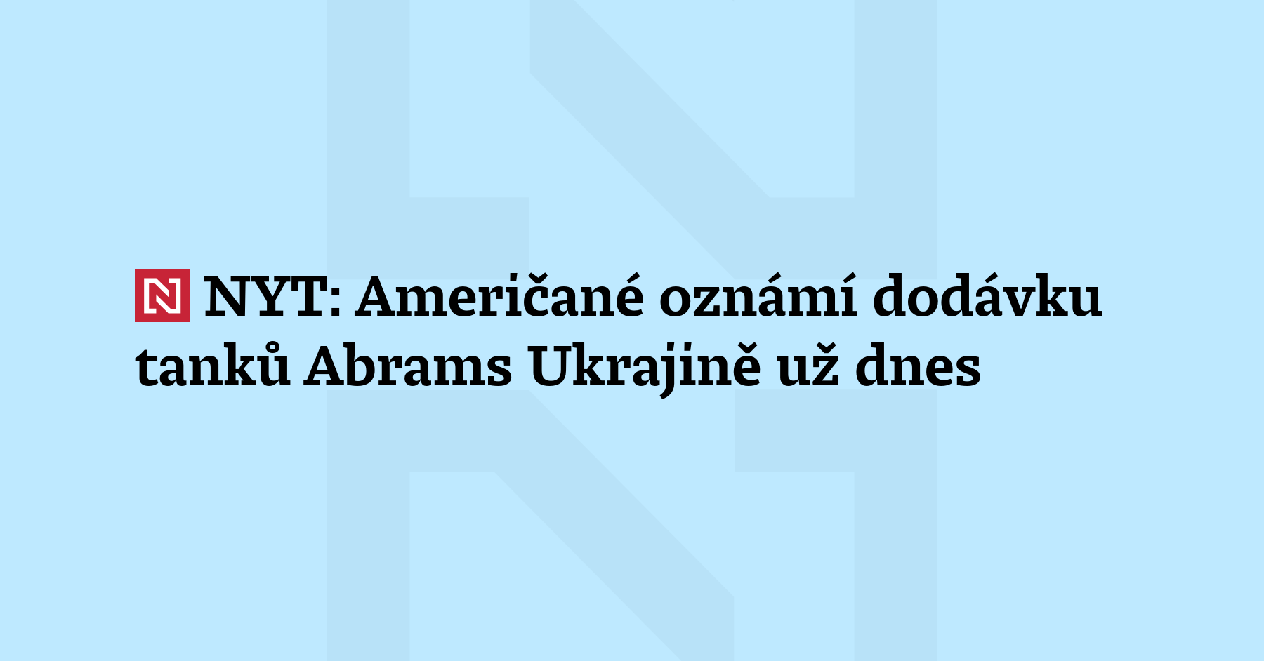 NYT: Američané oznámí dodávku tanků Abrams Ukrajině už dnes