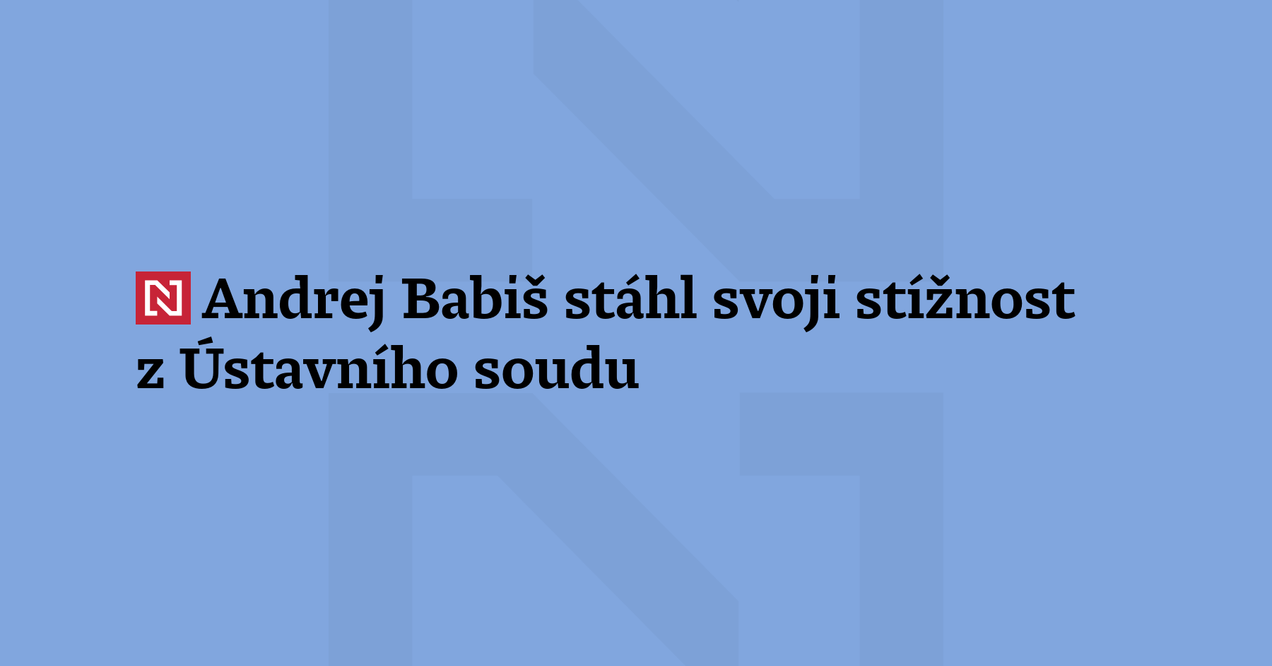 Andrej Babiš stáhl svoji stížnost z Ústavního soudu