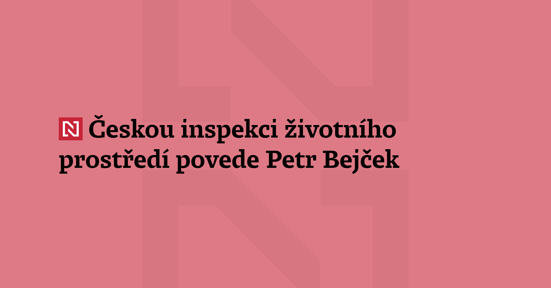 Českou inspekci životního prostředí povede Petr Bejček