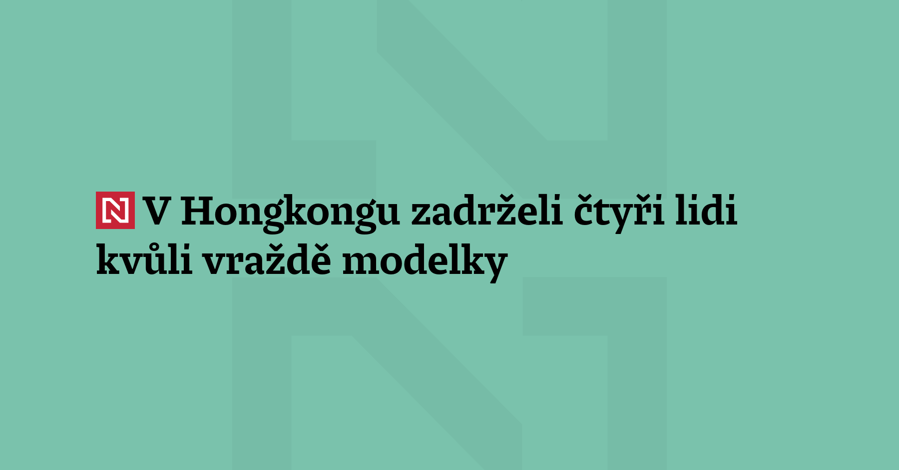 V Hongkongu zadrželi čtyři lidi kvůli vraždě modelky