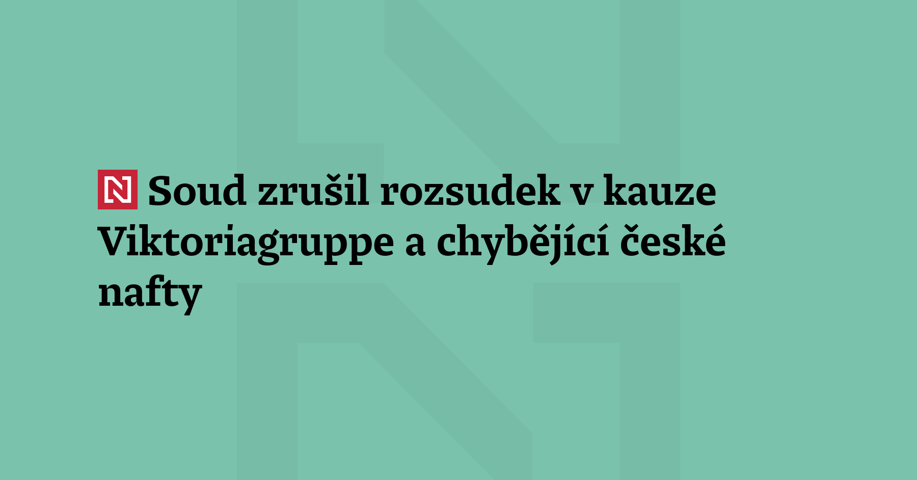 Soud zrušil rozsudek v kauze Viktoriagruppe a chybějící české nafty