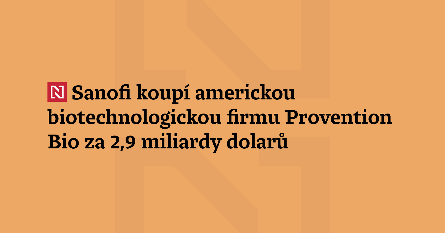 Sanofi koupí americkou biotechnologickou firmu Provention Bio za 2,9 ...