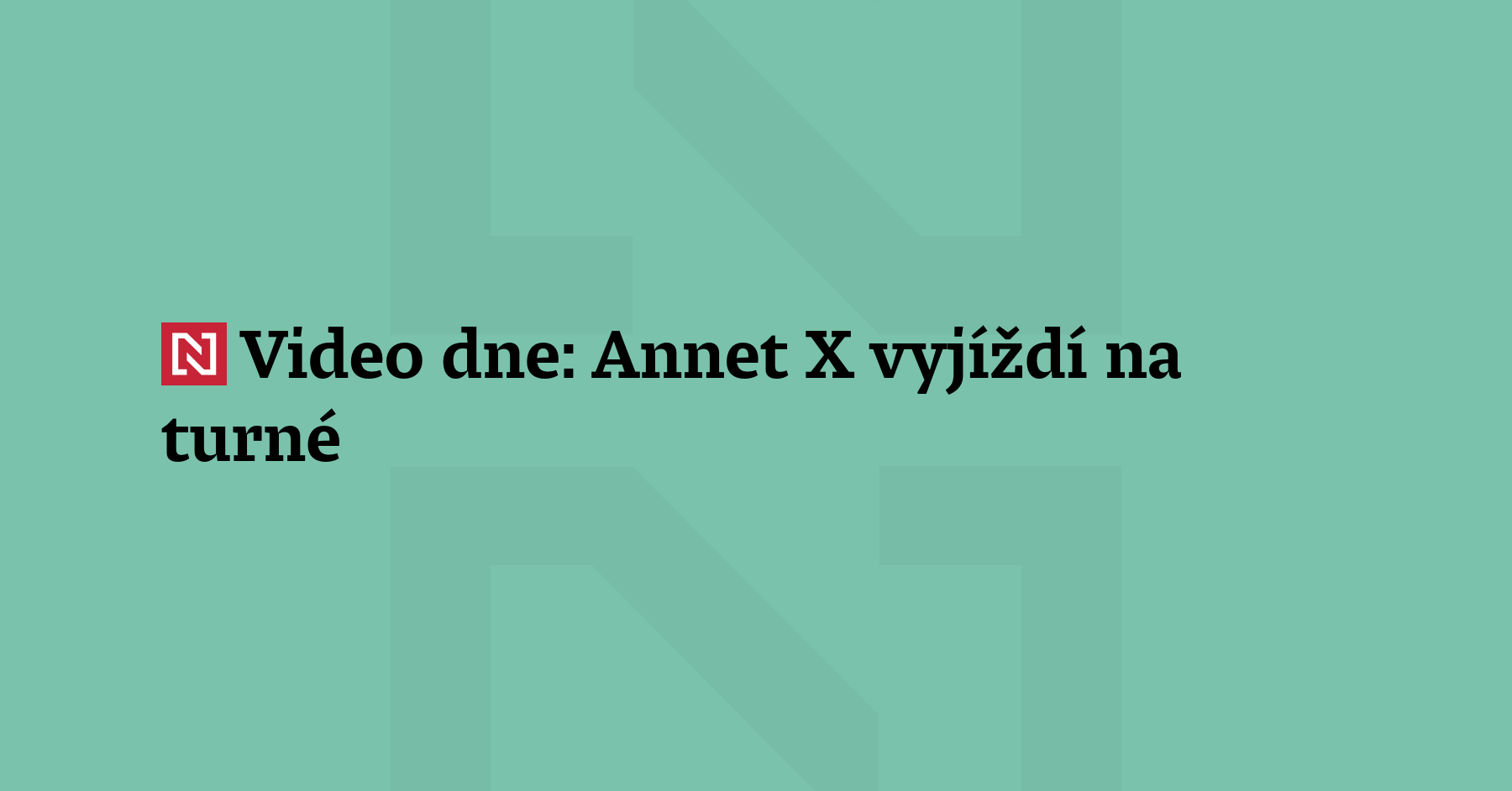 Video dne: Annet X vyjíždí na turné