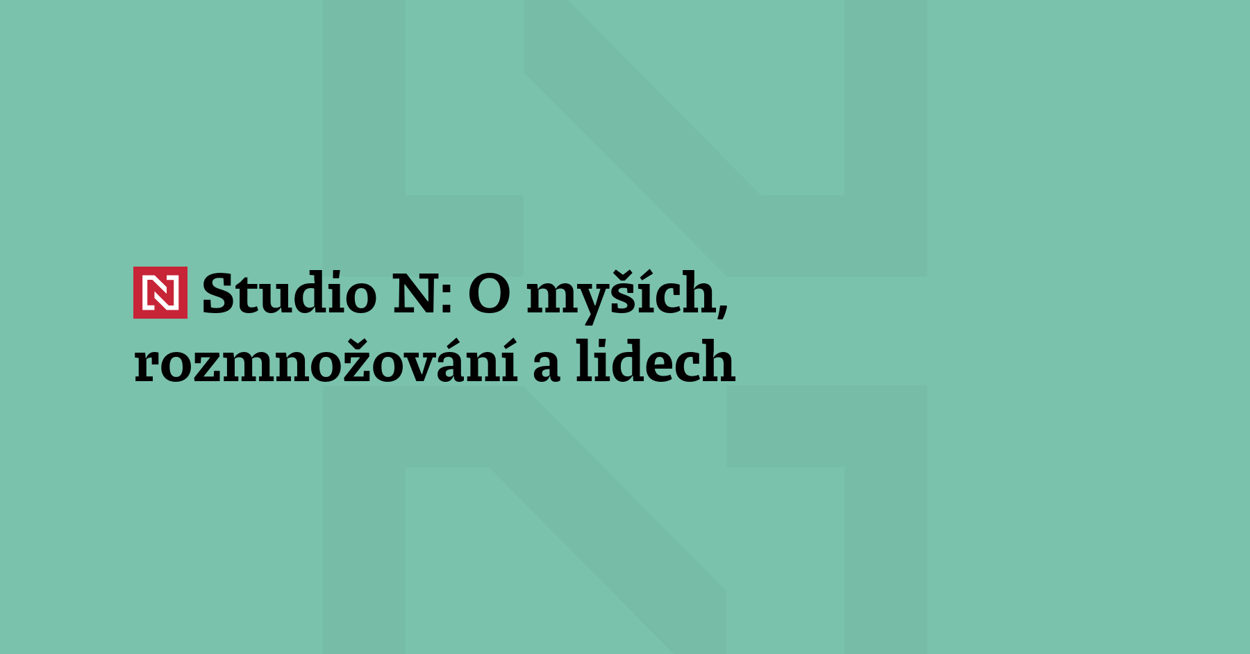 Studio N: O myších, rozmnožování a lidech