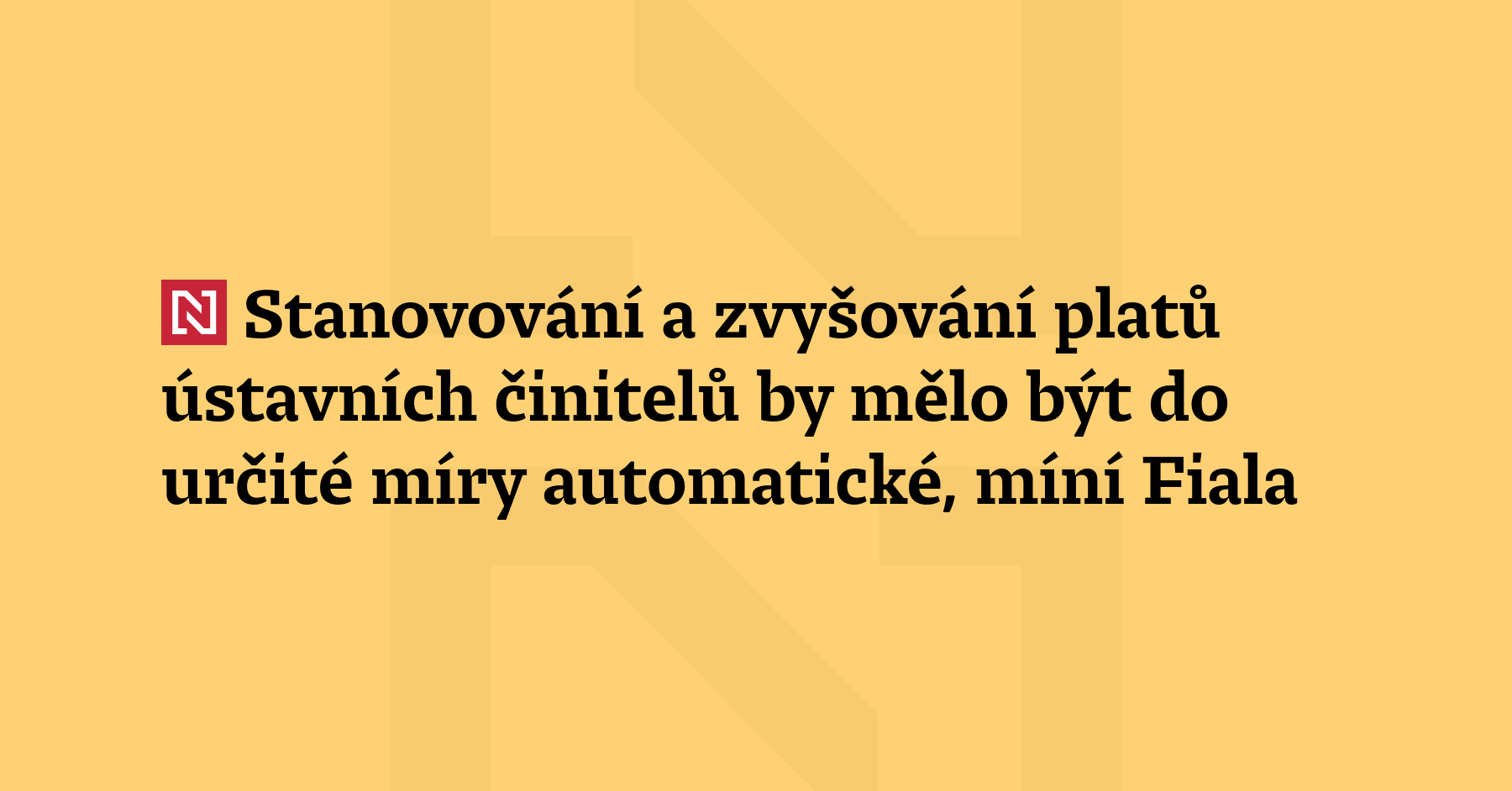 Stanovování a zvyšování platů ústavních činitelů by mělo být do určité ...