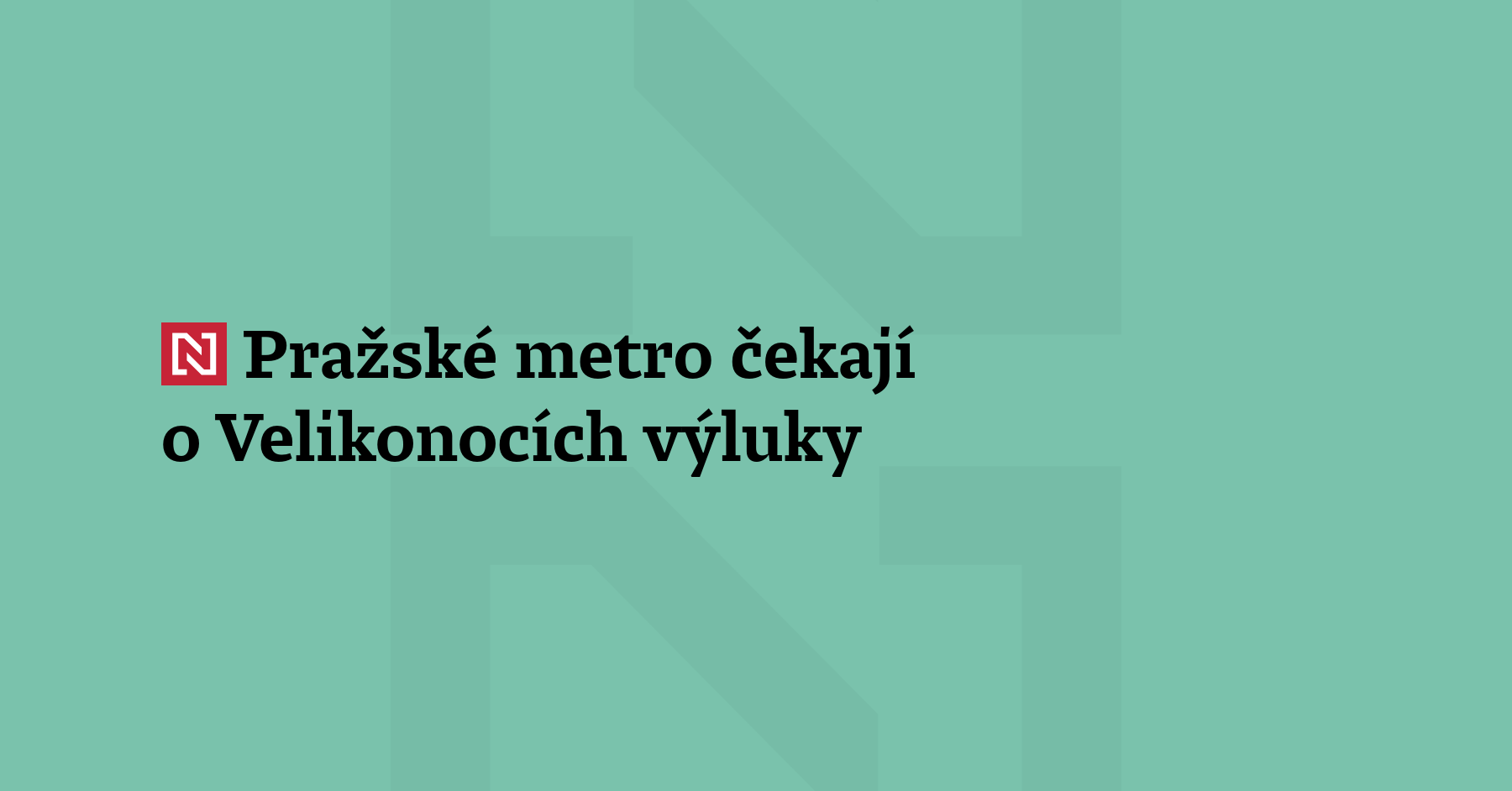 Pražské metro čekají o Velikonocích výluky