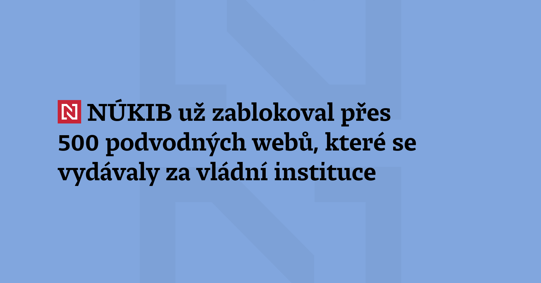 NÚKIB už zablokoval přes 500 podvodných webů, které se vydávaly za ...