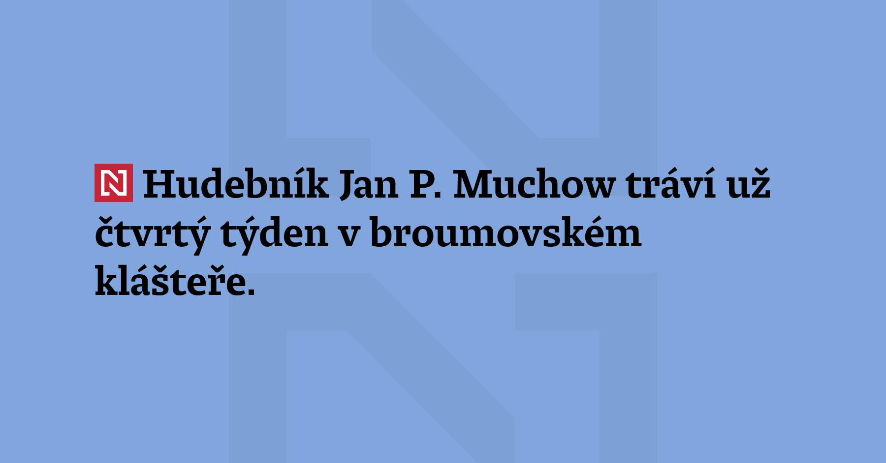Hudebník Jan P. Muchow tráví už čtvrtý týden v broumovském klášteře