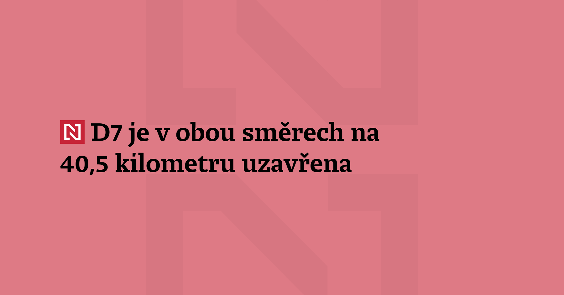 D7 je v obou směrech na 40,5 kilometru uzavřena