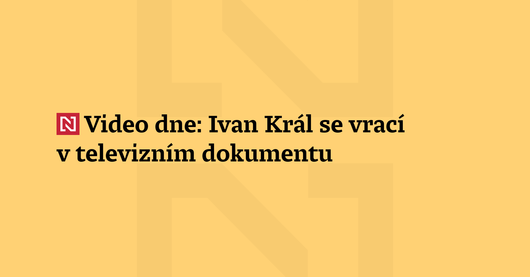 Video dne: Ivan Král se vrací v televizním dokumentu