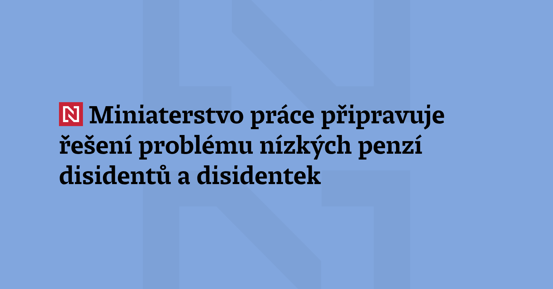 Miniaterstvo práce připravuje řešení problému nízkých penzí disidentů a ...