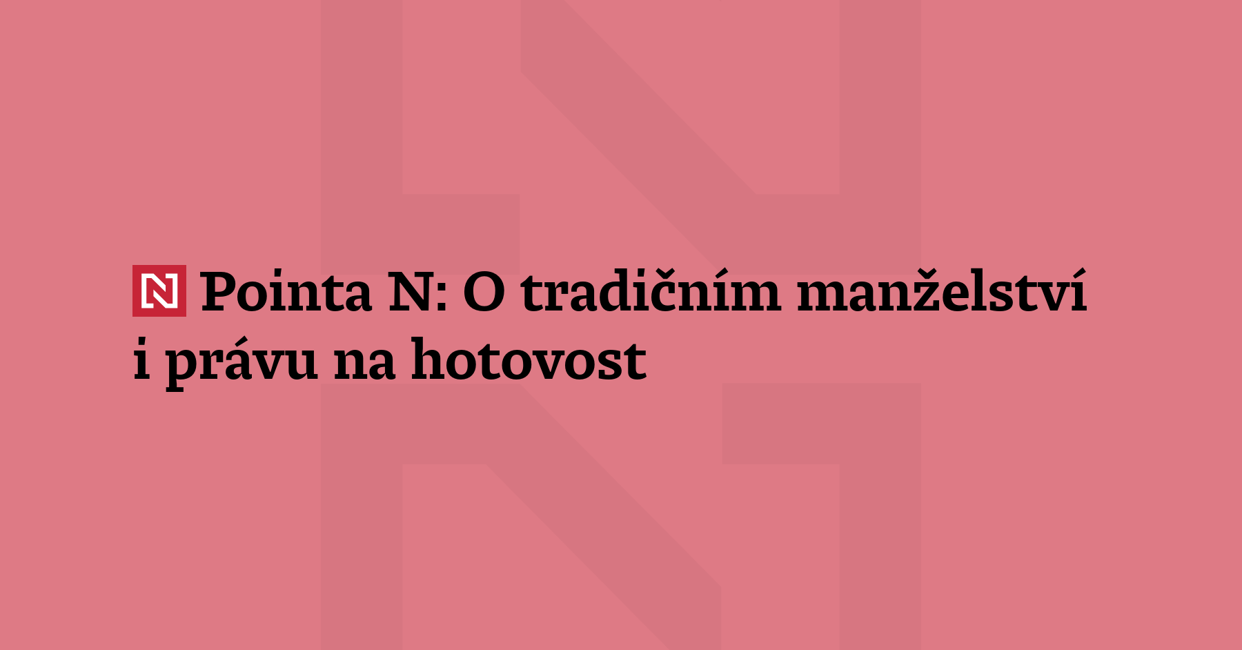 Pointa N: O tradičním manželství i právu na hotovost