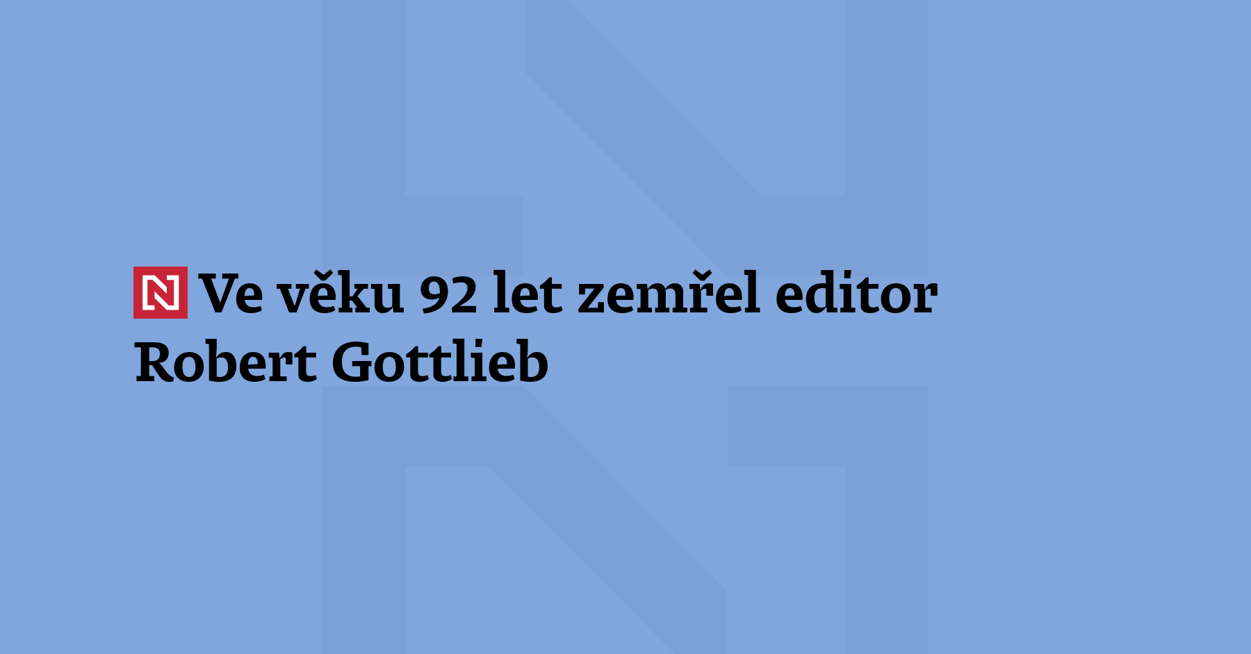 Ve věku 92 let zemřel editor Robert Gottlieb