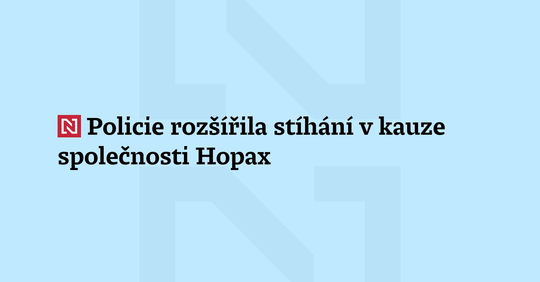 Policie rozšířila stíhání v kauze společnosti Hopax