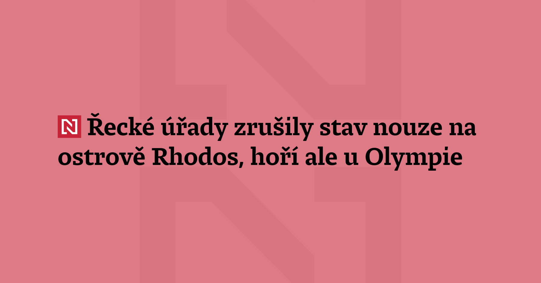 Řecké úřady zrušily stav nouze na ostrově Rhodos, hoří ale u Olympie
