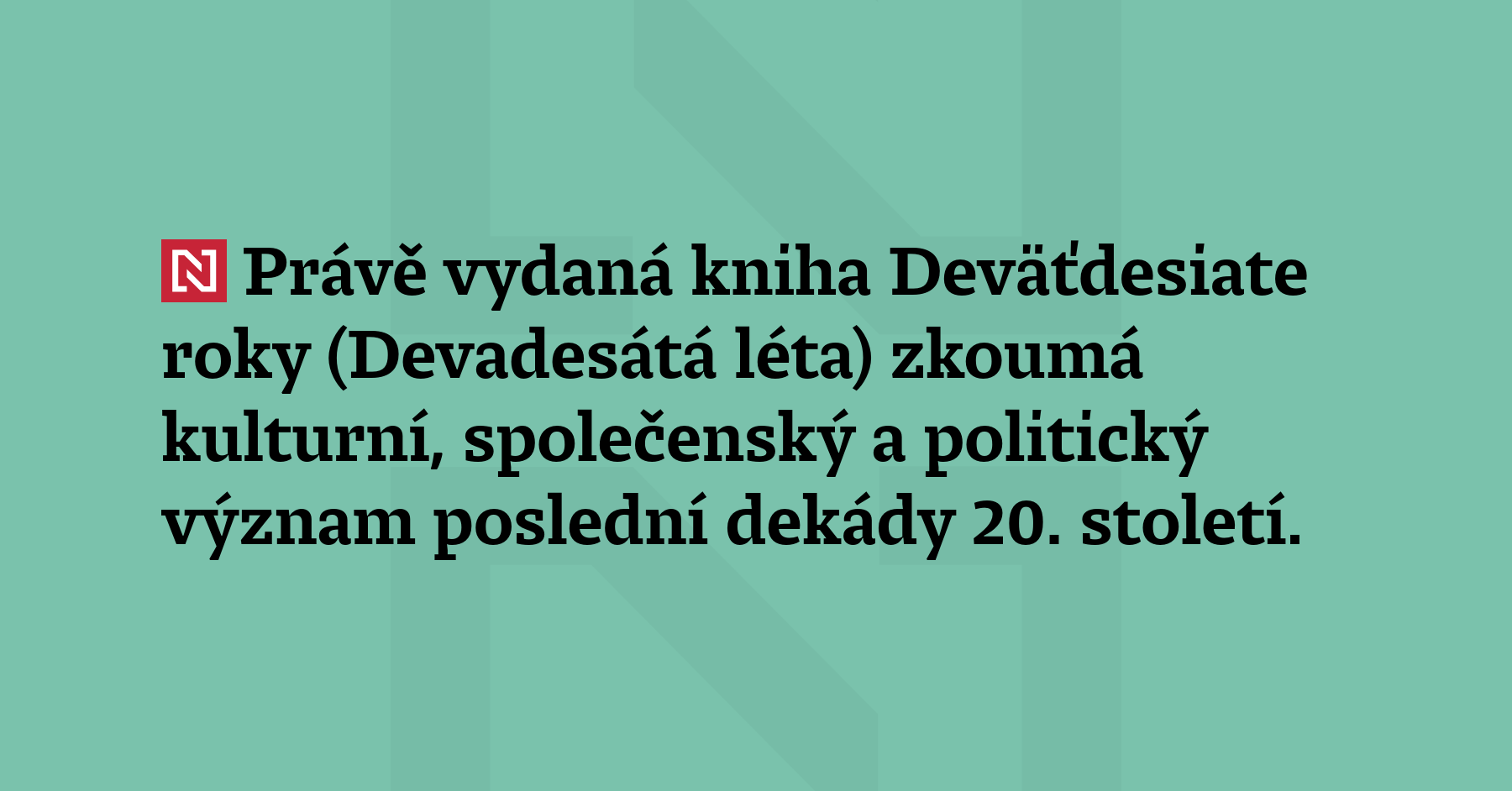 Právě vydaná kniha Deväťdesiate roky (Devadesátá léta) zkoumá kulturní ...