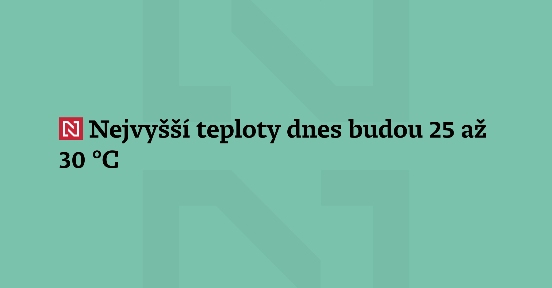 Nejvyšší teploty dnes budou 25 až 30 °C