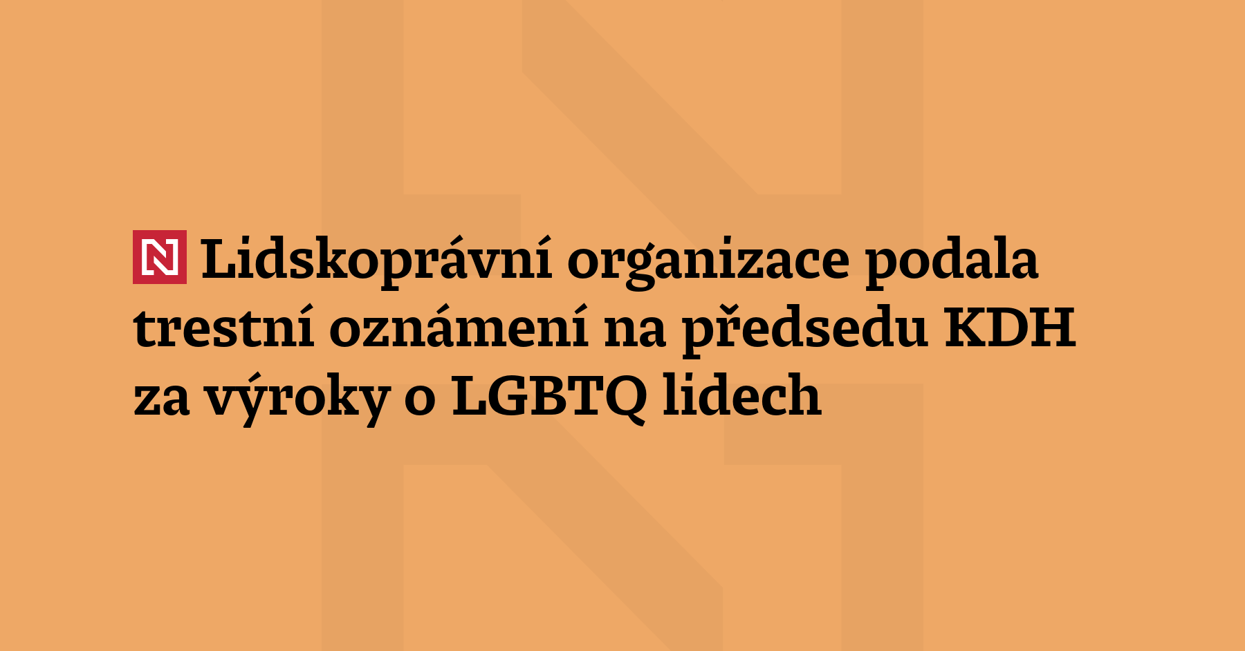 Lidskoprávní organizace podala trestní oznámení na předsedu KDH za ...