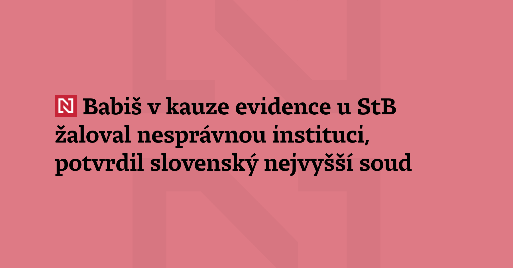 Babiš v kauze evidence u StB žaloval nesprávnou instituci, potvrdil slovenský nejvyšší soud