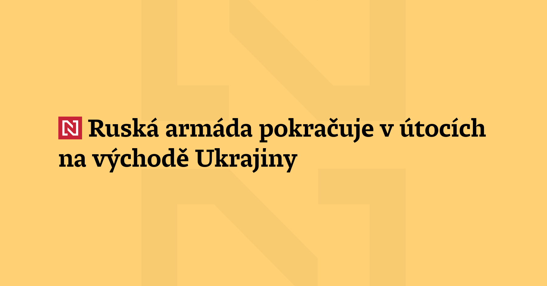 Ruská armáda pokračuje v útocích na východě Ukrajiny