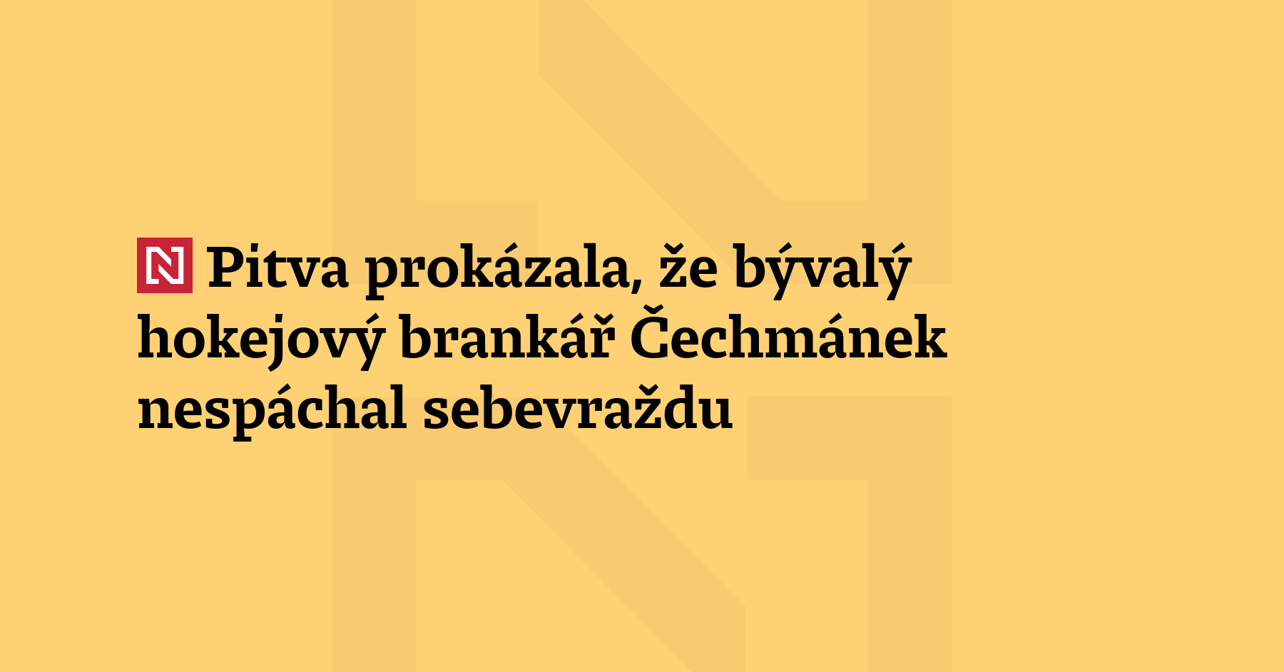 Pitva prokázala, že bývalý hokejový brankář Čechmánek nespáchal sebevraždu