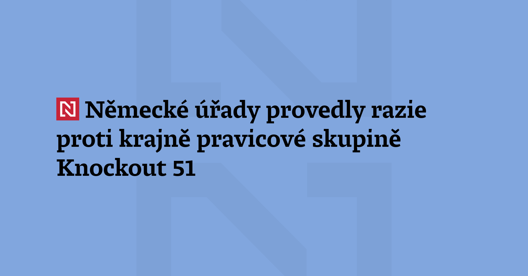 Německé úřady provedly razie proti krajně pravicové skupině Knockout 51