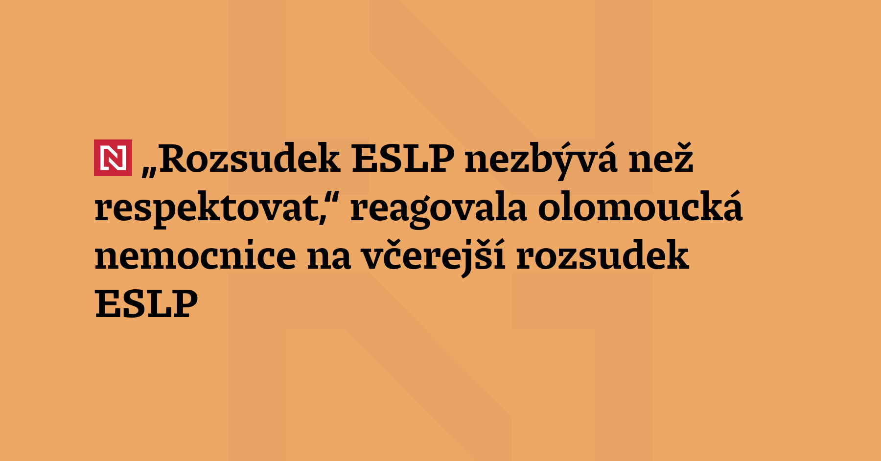 „Rozsudek ESLP nezbývá než respektovat,“ reagovala olomoucká nemocnice ...