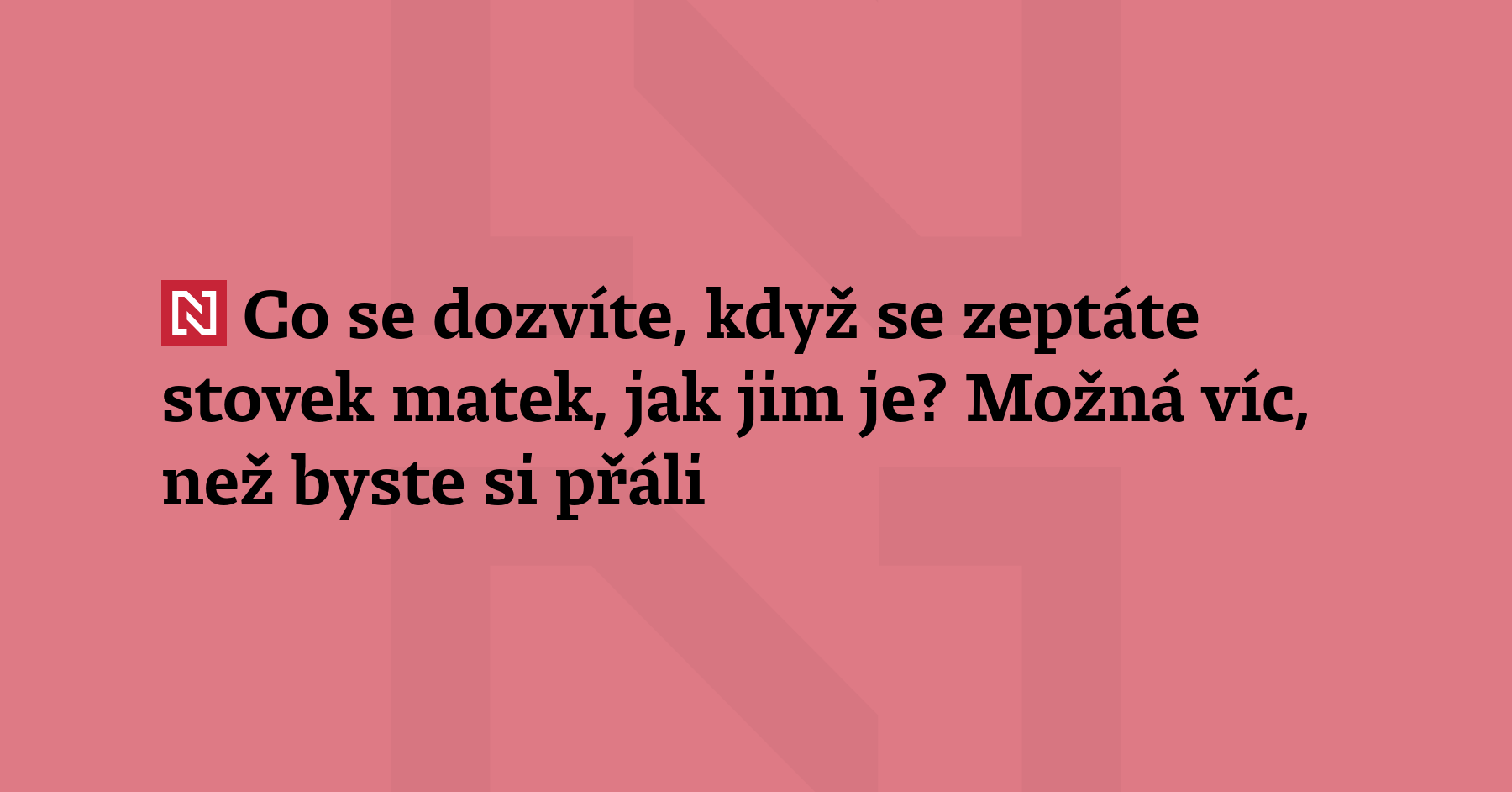 Co se dozvíte, když se zeptáte stovek matek, jak jim je? Možná víc, než ...