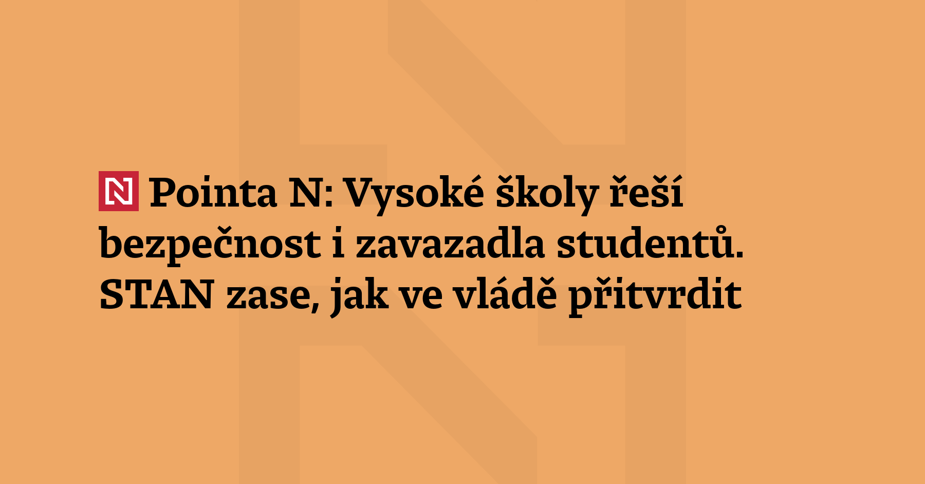 Pointa N: Vysoké školy řeší bezpečnost i zavazadla studentů. STAN zase ...