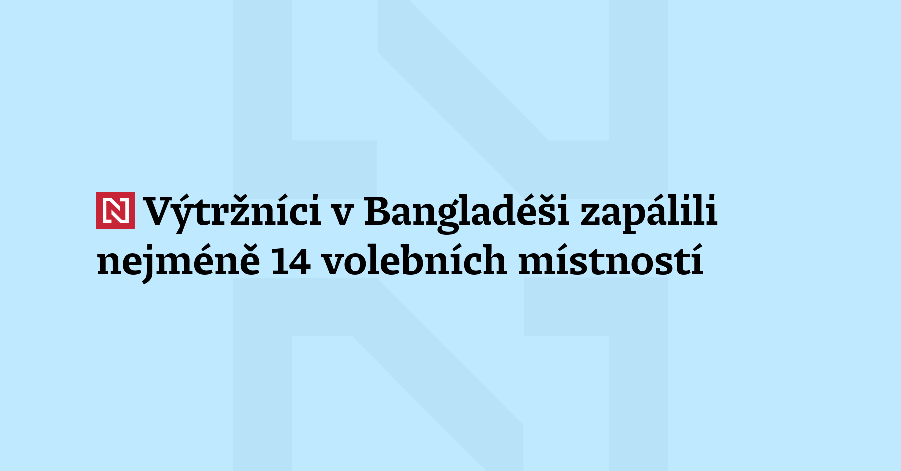 Výtržníci v Bangladéši zapálili nejméně 14 volebních místností