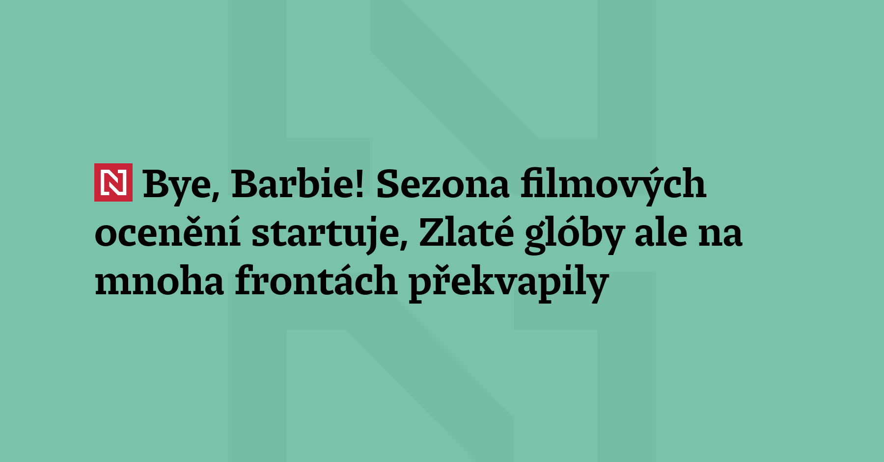 Bye, Barbie! Sezona filmových ocenění startuje, Zlaté glóby ale na ...