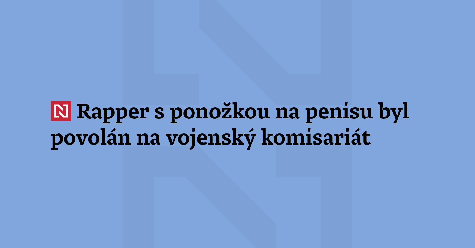 Rapper s ponožkou na penisu byl povolán na vojenský komisariát