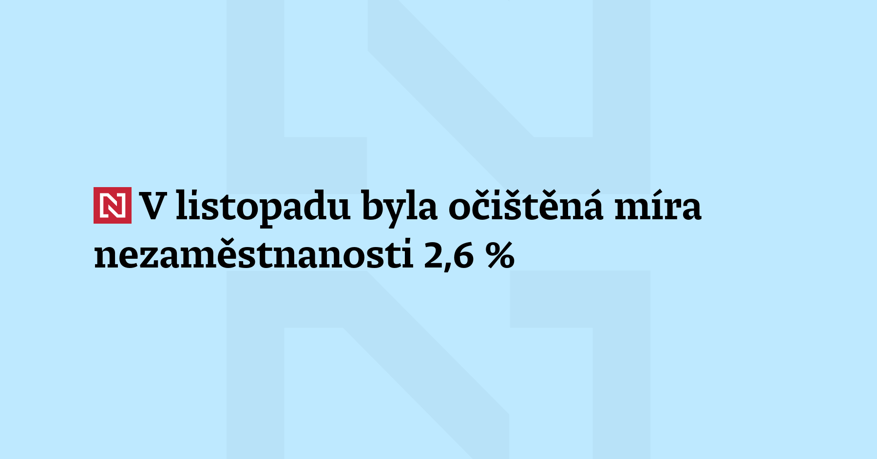 V listopadu byla očištěná míra nezaměstnanosti 2,6 %
