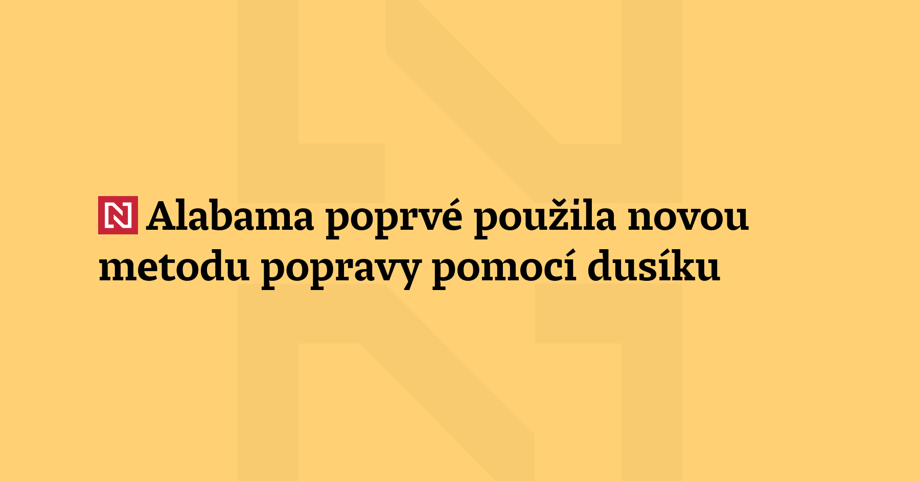 Alabama poprvé použila novou metodu popravy pomocí dusíku