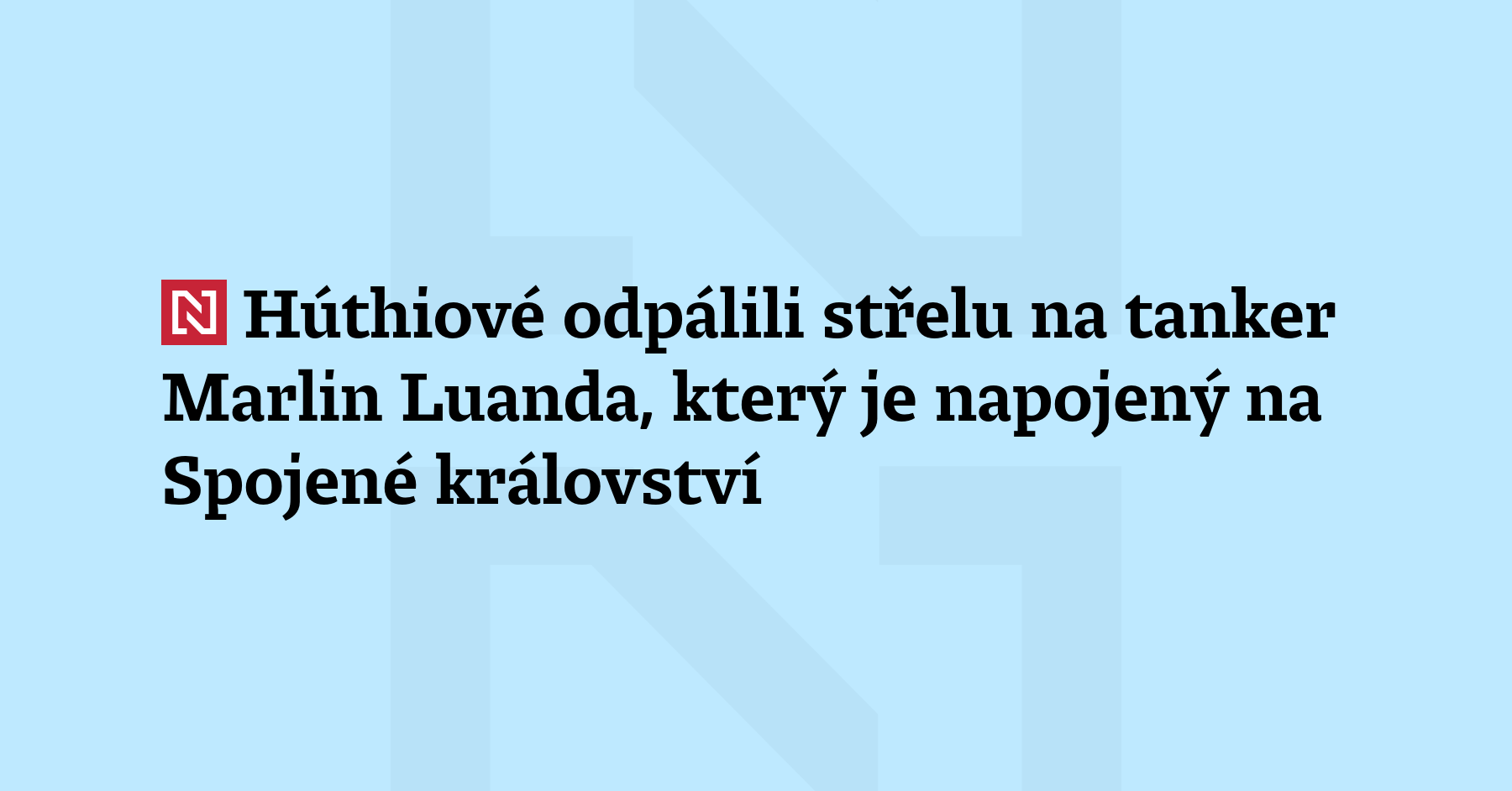 Húthiové odpálili střelu na tanker Marlin Luanda, který je napojený na ...