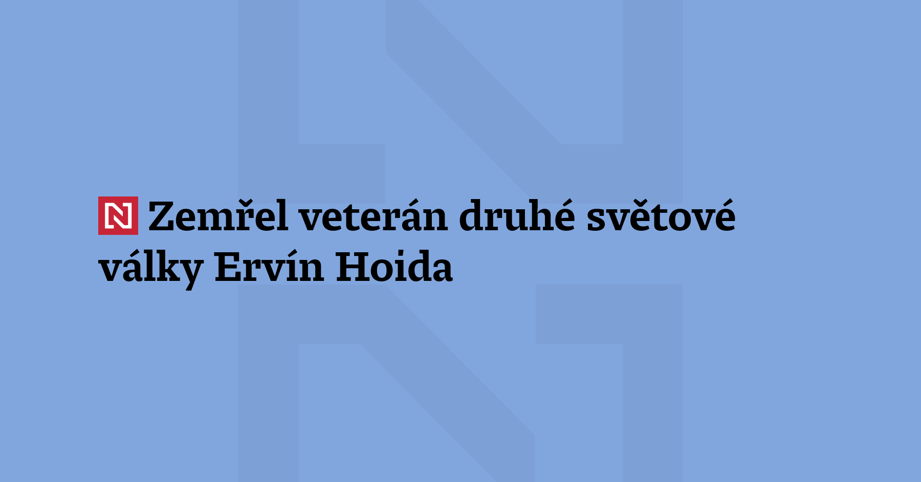 Zemřel veterán druhé světové války Ervín Hoida