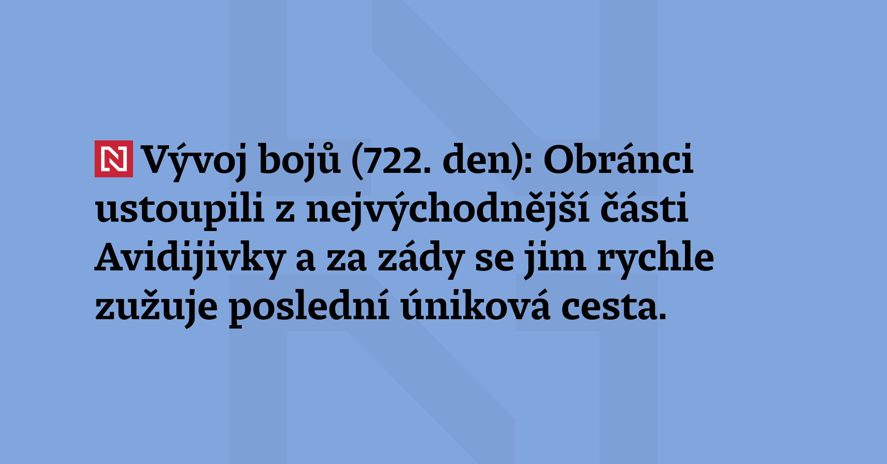 Vývoj bojů (722. den): Obránci ustoupili z nejvýchodnější části ...