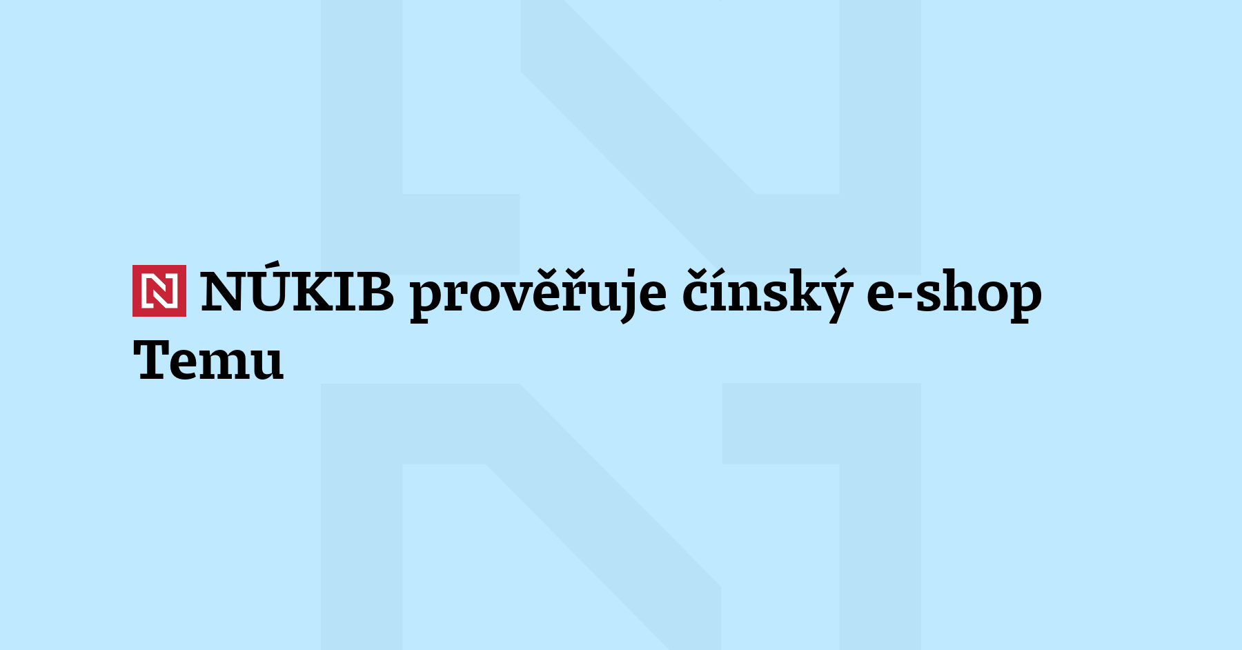 NÚKIB prověřuje čínský e-shop Temu