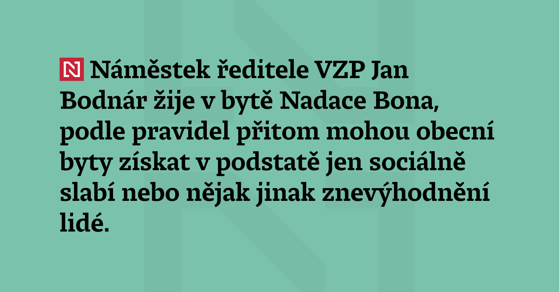 Náměstek ředitele VZP Jan Bodnár žije v bytě Nadace Bona