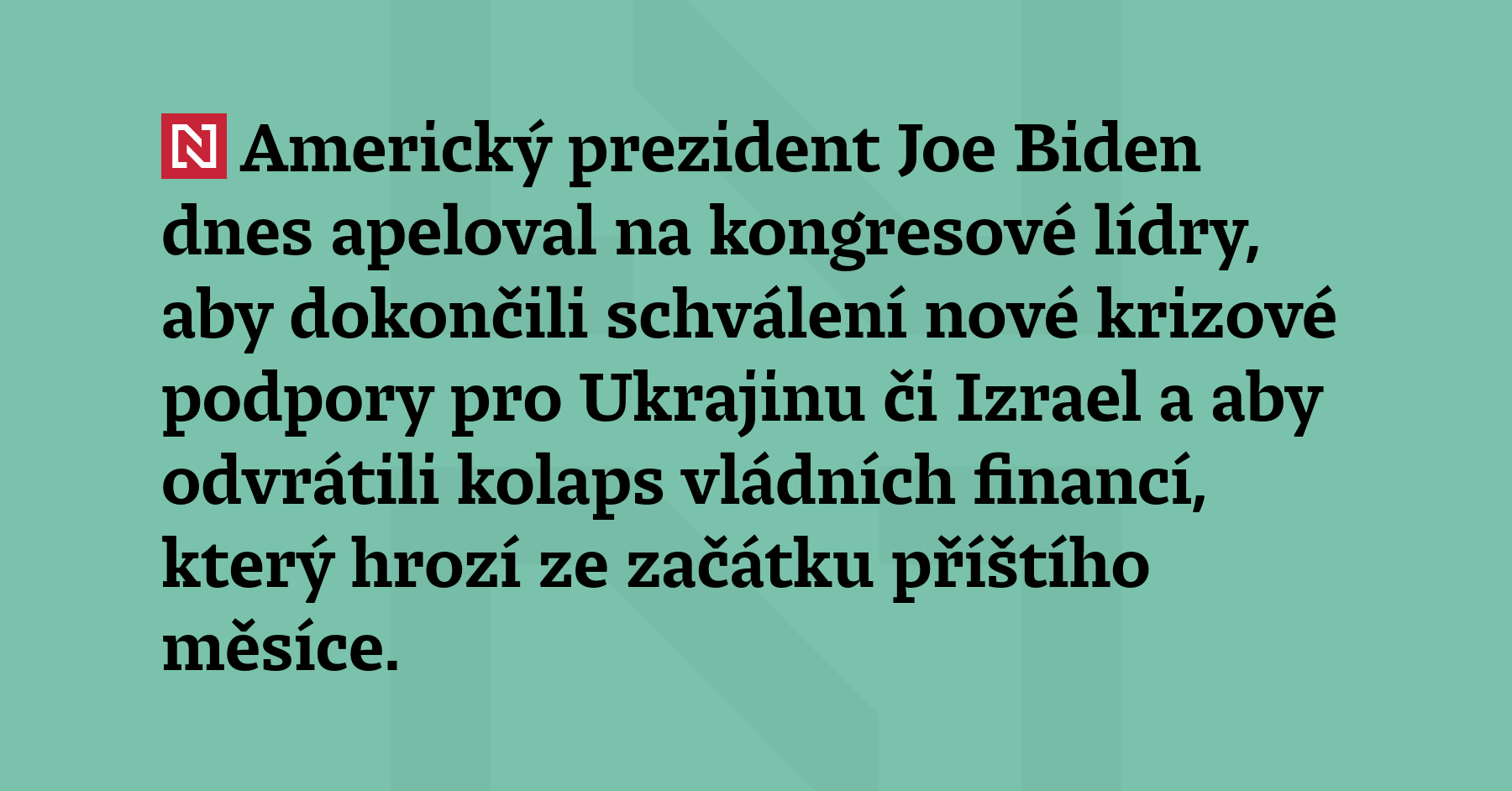 Americký prezident Joe Biden dnes apeloval na kongresové lídry, aby ...