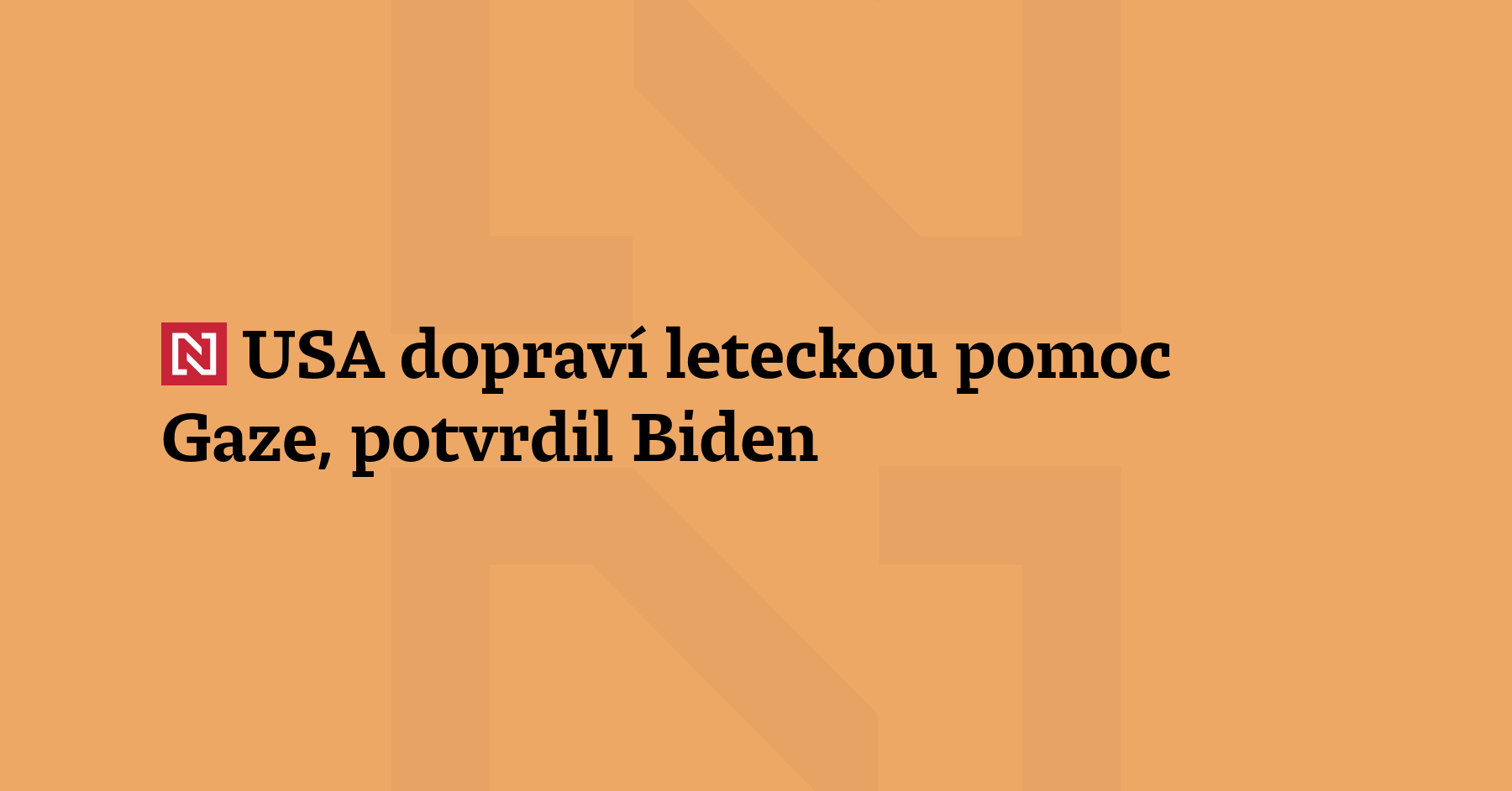 USA dopraví leteckou pomoc Gaze, potvrdil Biden