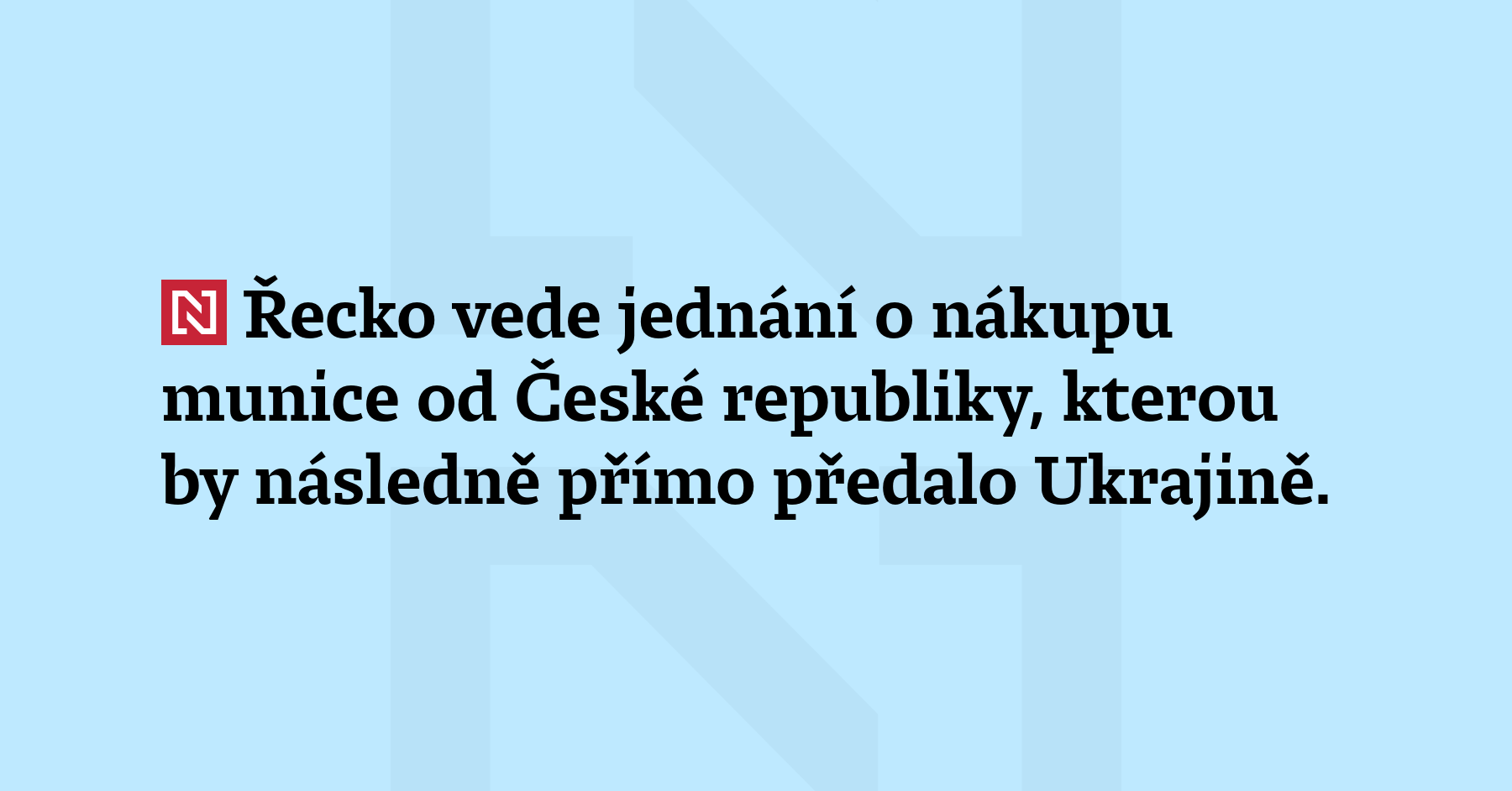 Řecko vede jednání o nákupu munice od České republiky, kterou by ...
