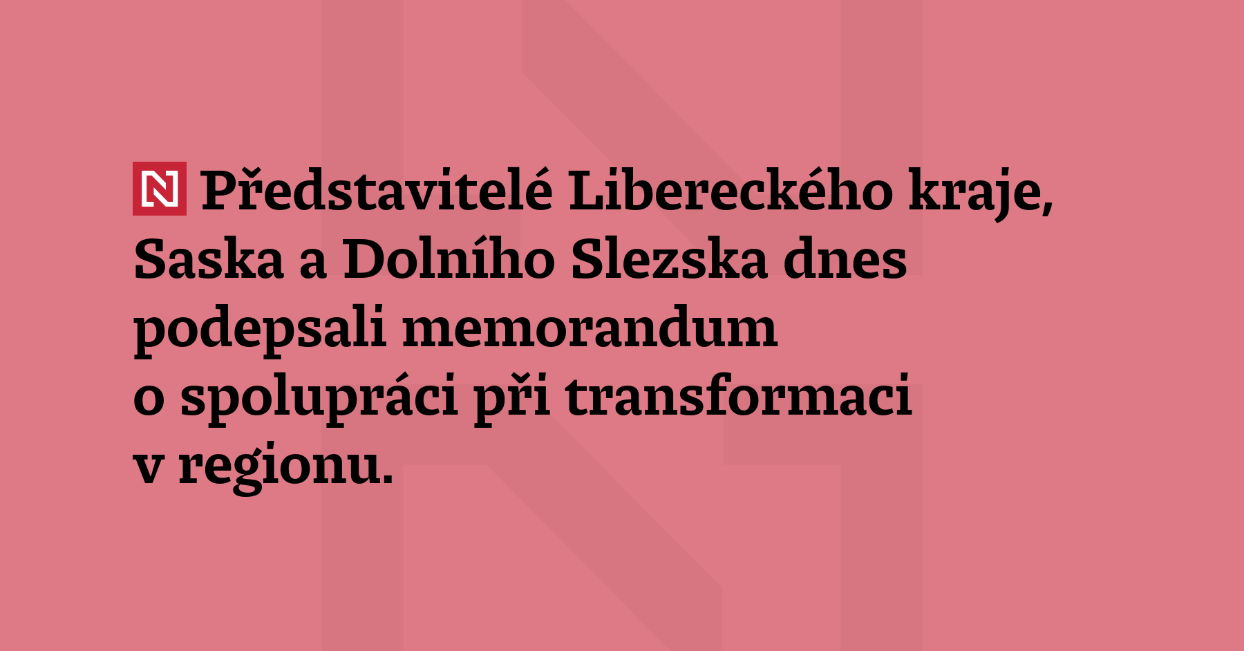 Představitelé Libereckého kraje, Saska a Dolního Slezska dnes podepsali ...